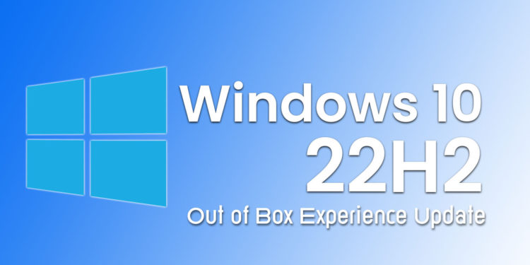 Microsoft "Out of Box Experience Update" für Windows 10 22H2 gestartet ...